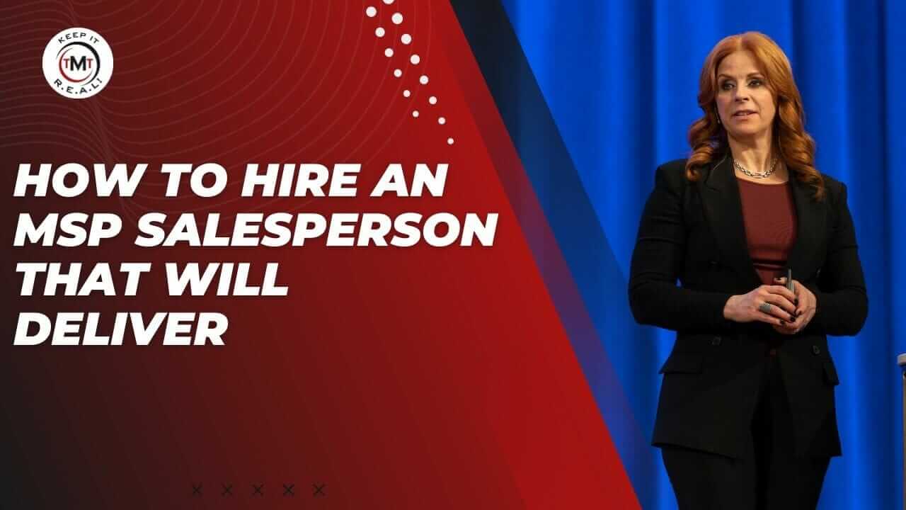 How To Hire An MSP Salesperson That Will Deliver | TMT