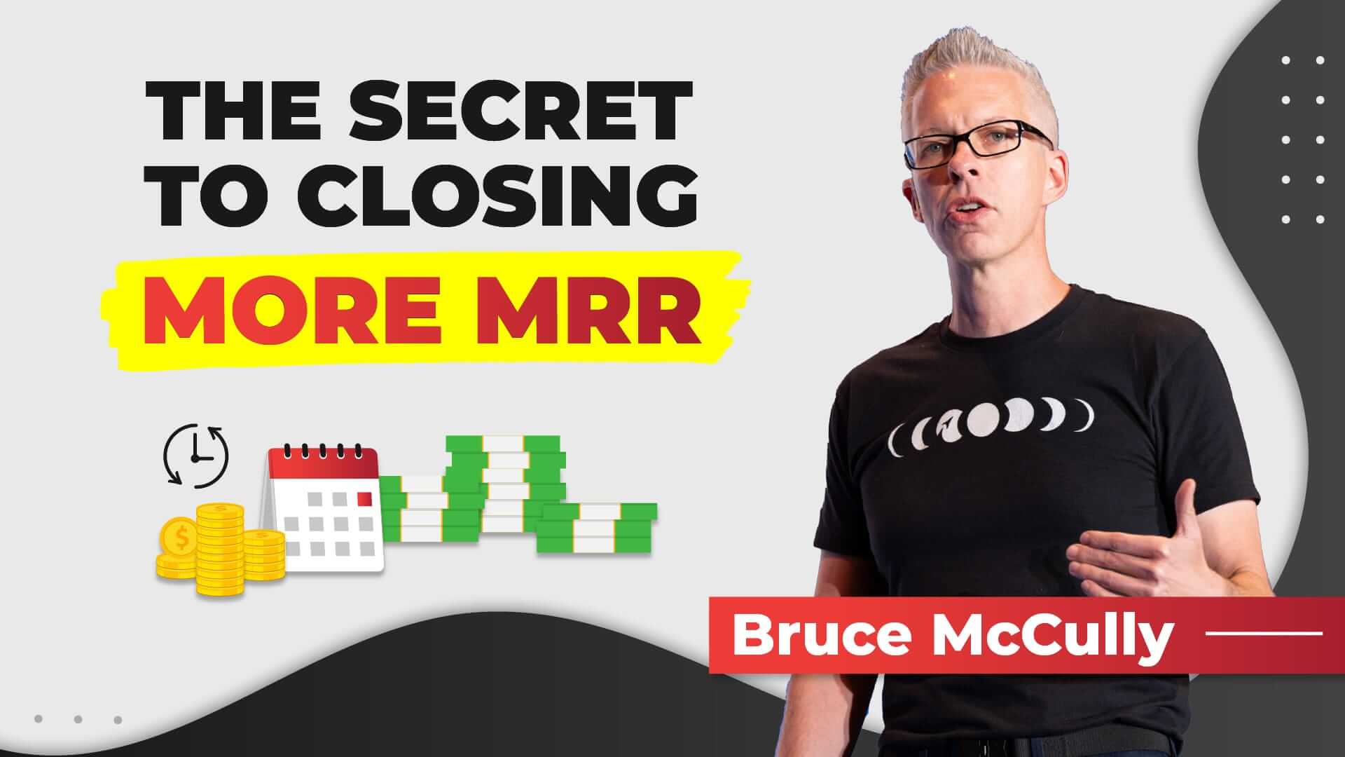 The Secret To Closing More MRR That No One Is Talking About
